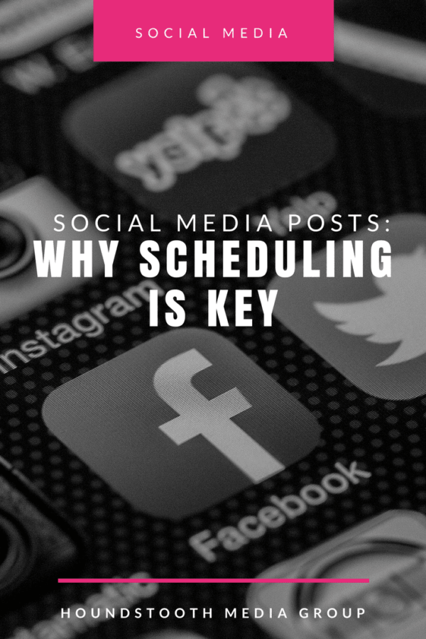 Social Media Posts: Why Scheduling Is Key